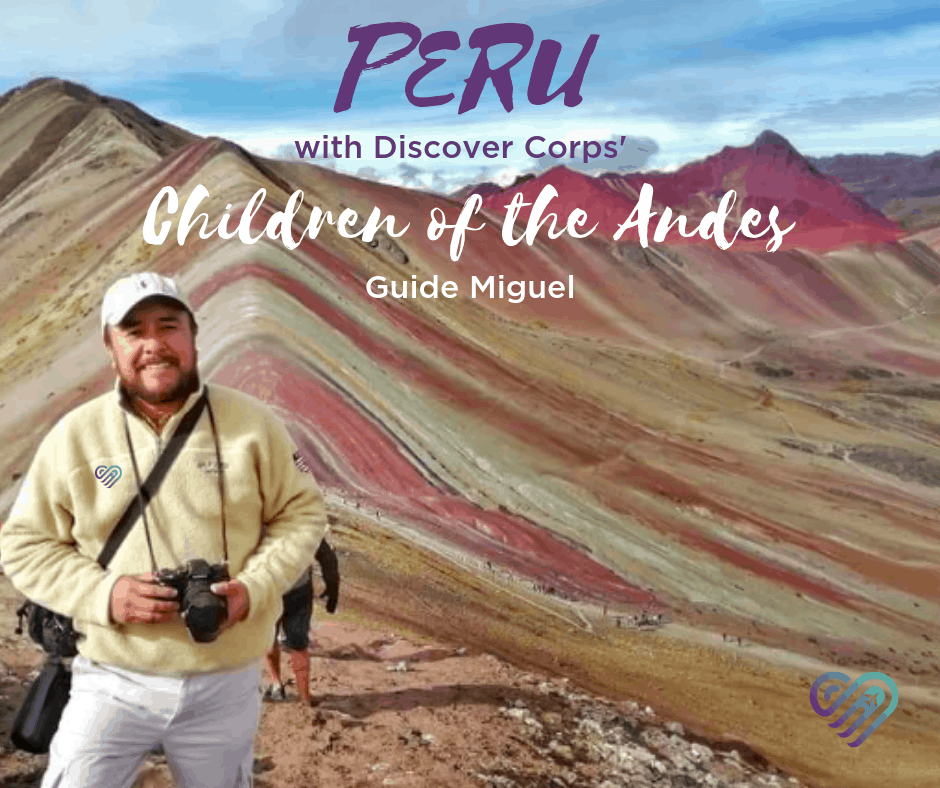 Interview from Peru: Discover Corps’ Guide Miguel - Volunteer Vacations ...